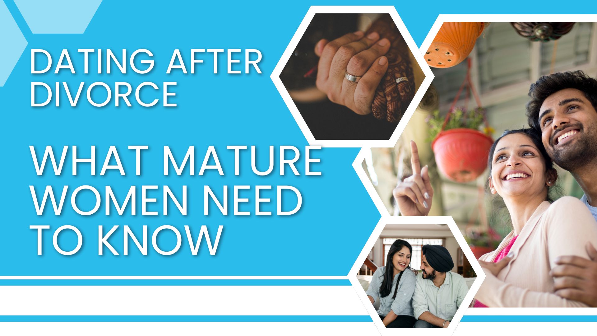 Dating After Divorce: What Mature Women Need to Know
