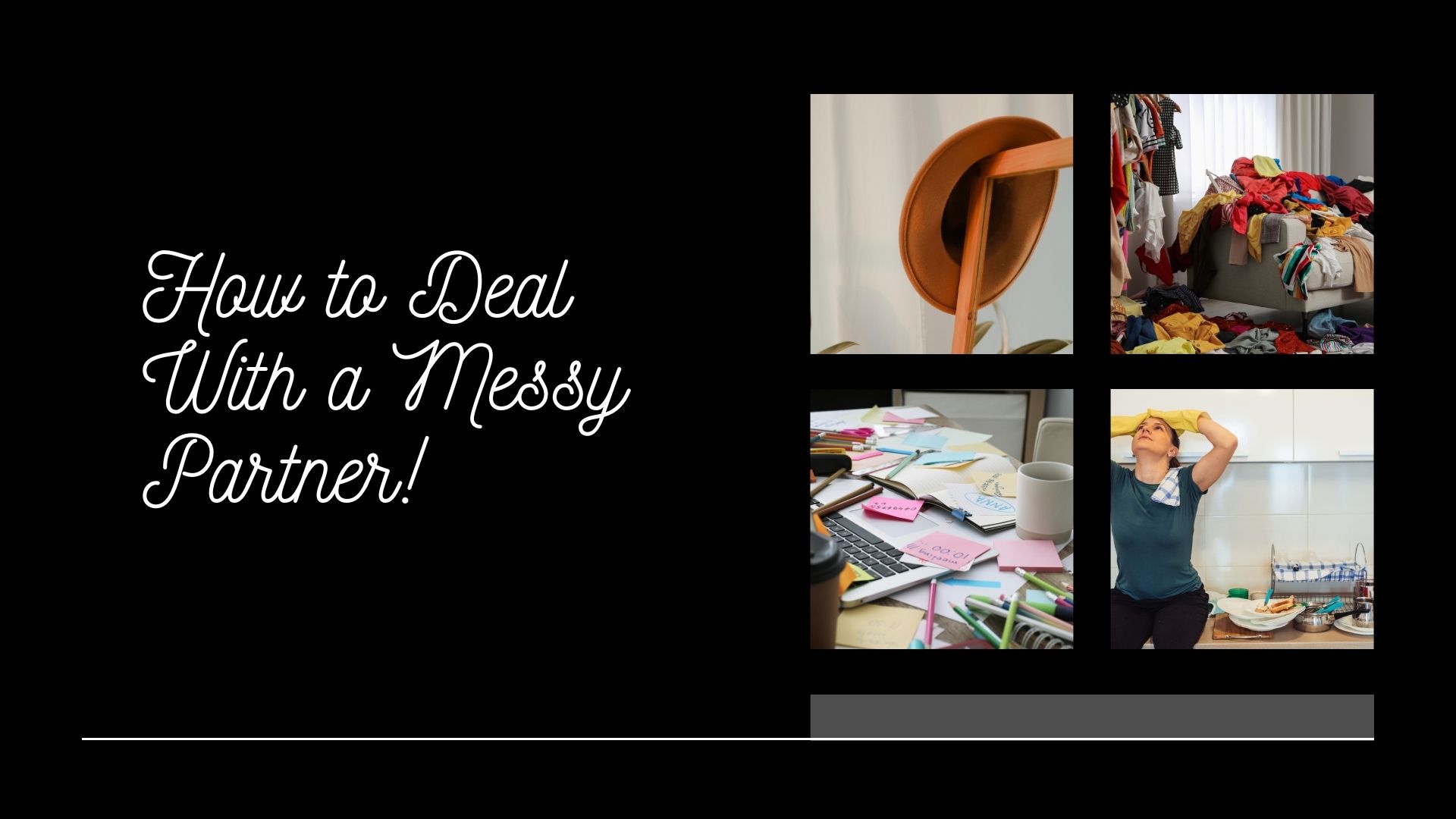 He Doesn’t Clean! How to Deal With a Messy Partner!